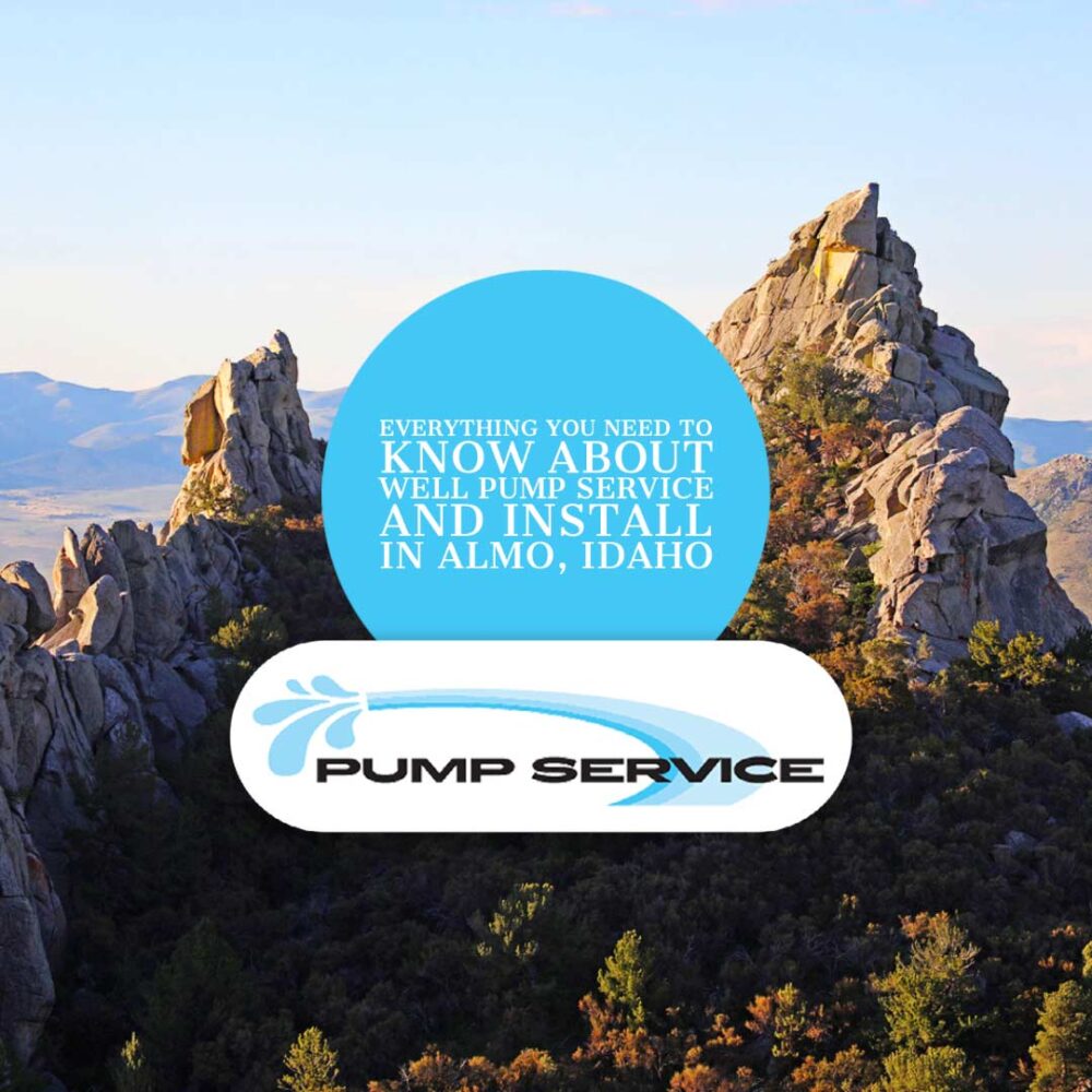 Well Pump Service and Install in Almo Idaho